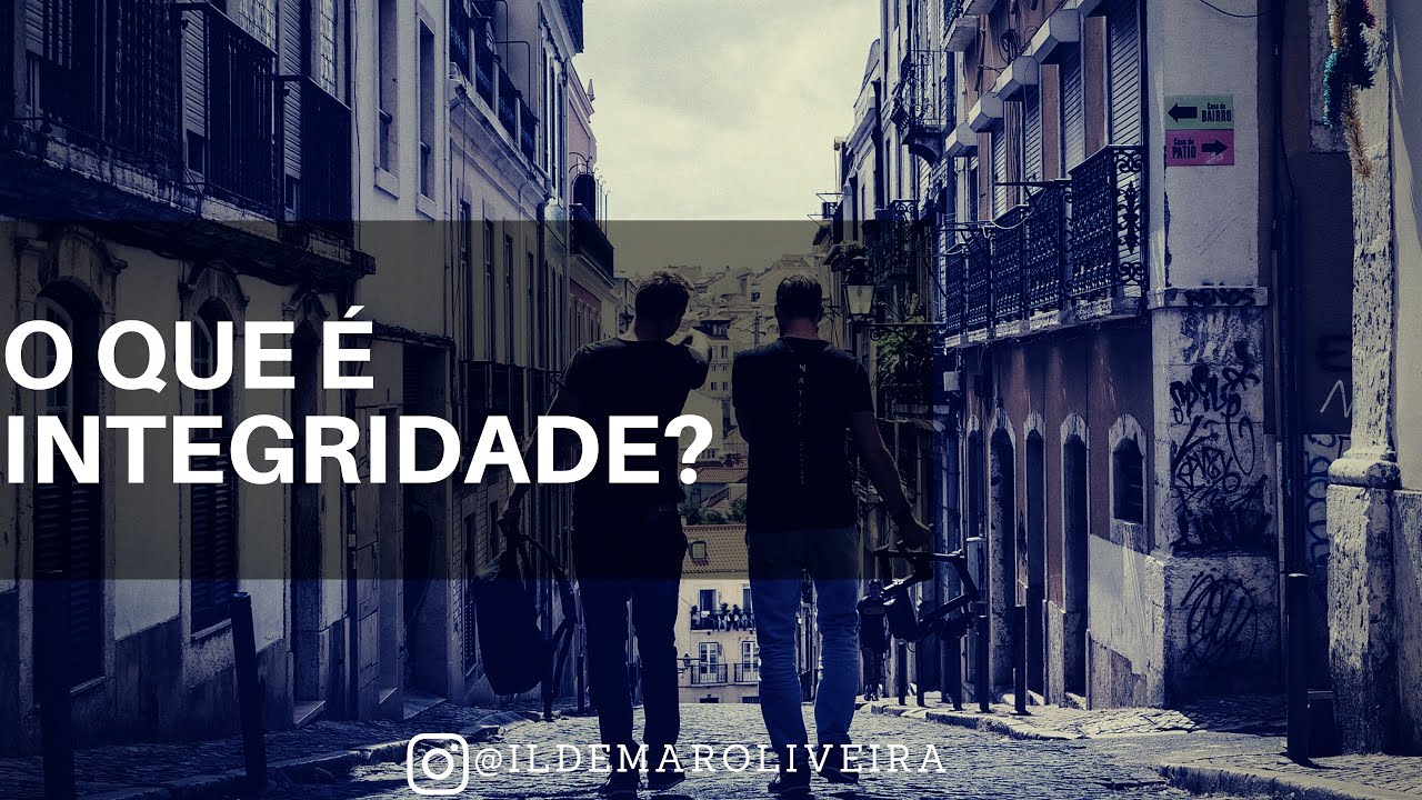 O QUE É INTEGRIDADE? - YouTube