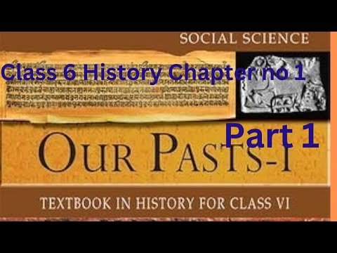 Class 6 History Chapter 1 ll What, Where,How And When 🤔 Part 1 - YouTube