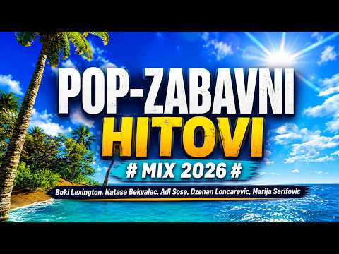 POP & ZABAVNI HITOVI 🎸 MIX 2026 🎹 (Boki Lexington, Natasa Bekvalac, Adi Sose, Dzenan Loncarevic...)