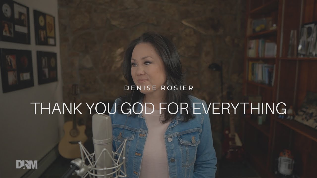 Denise Rosier - Thank You God For Everything - YouTube