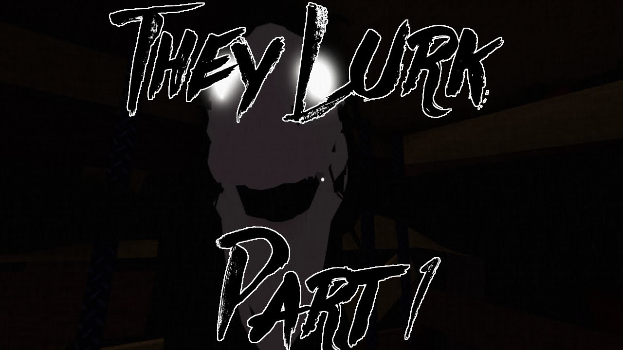 Roblox They Lurk Part 1 - The new chapter begins - YouTube