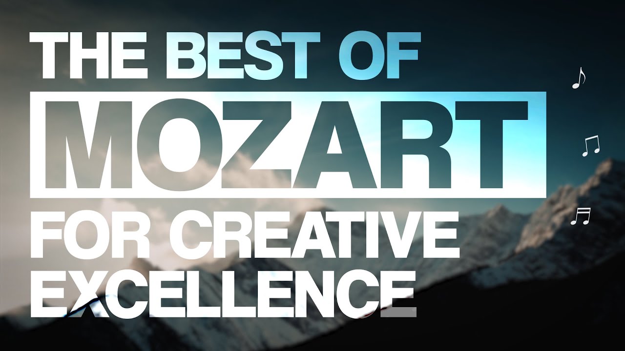 The Very Best of MOZART | Classical Music 🎻 for Creative Excellence 💡 ...