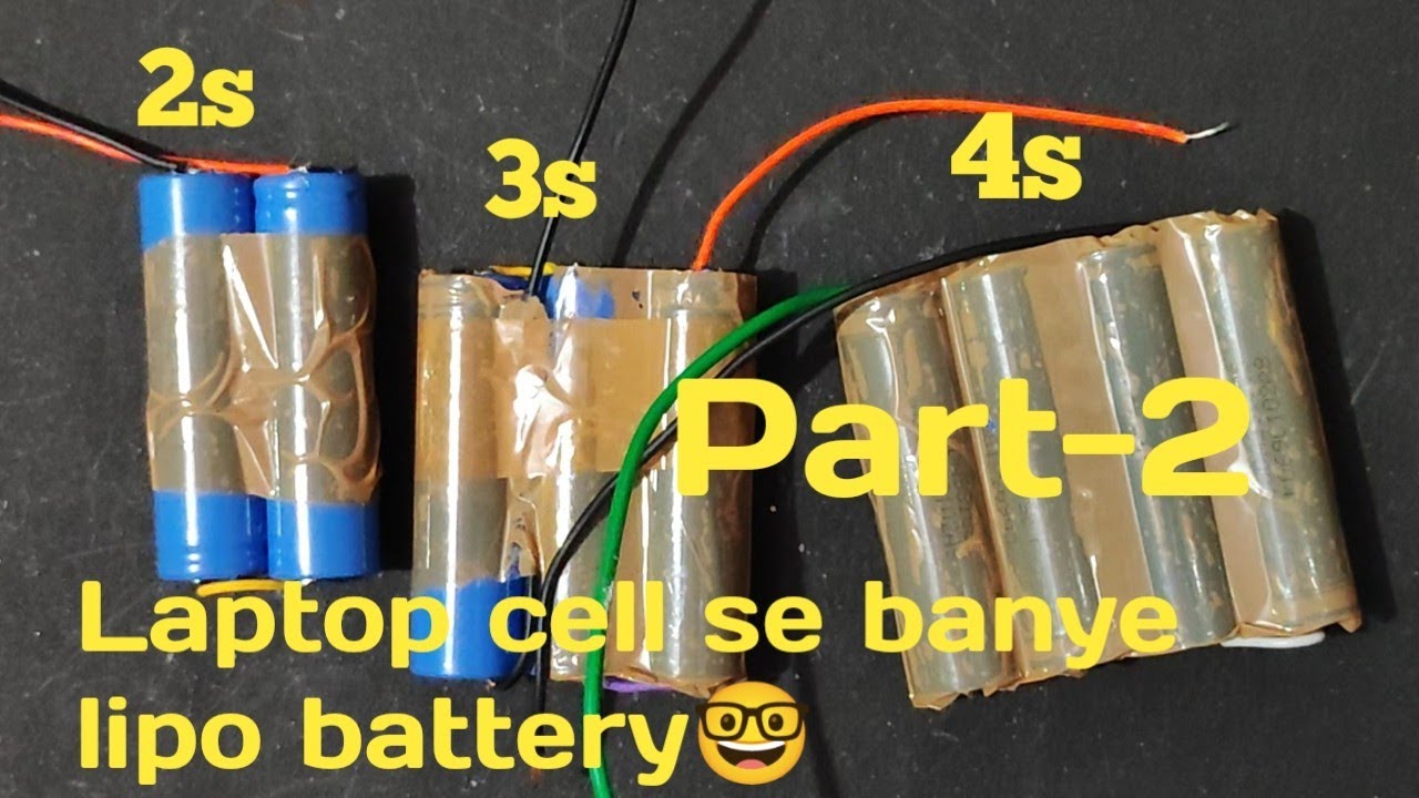How make Lipo battery!!Laptop cell se bnaye lipo battery-2s, 3s and 4s ...