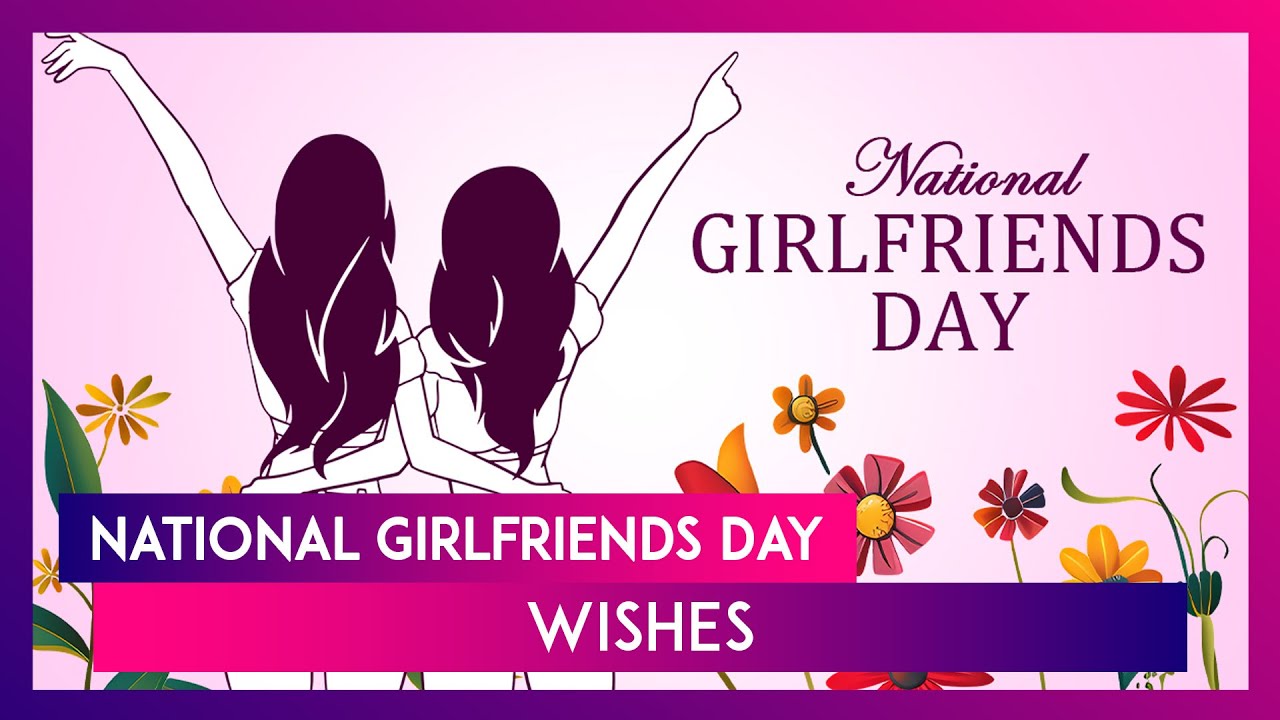 National Girlfriends Day 2024 Wishes, Greetings, BFF Quotes, Messages ...