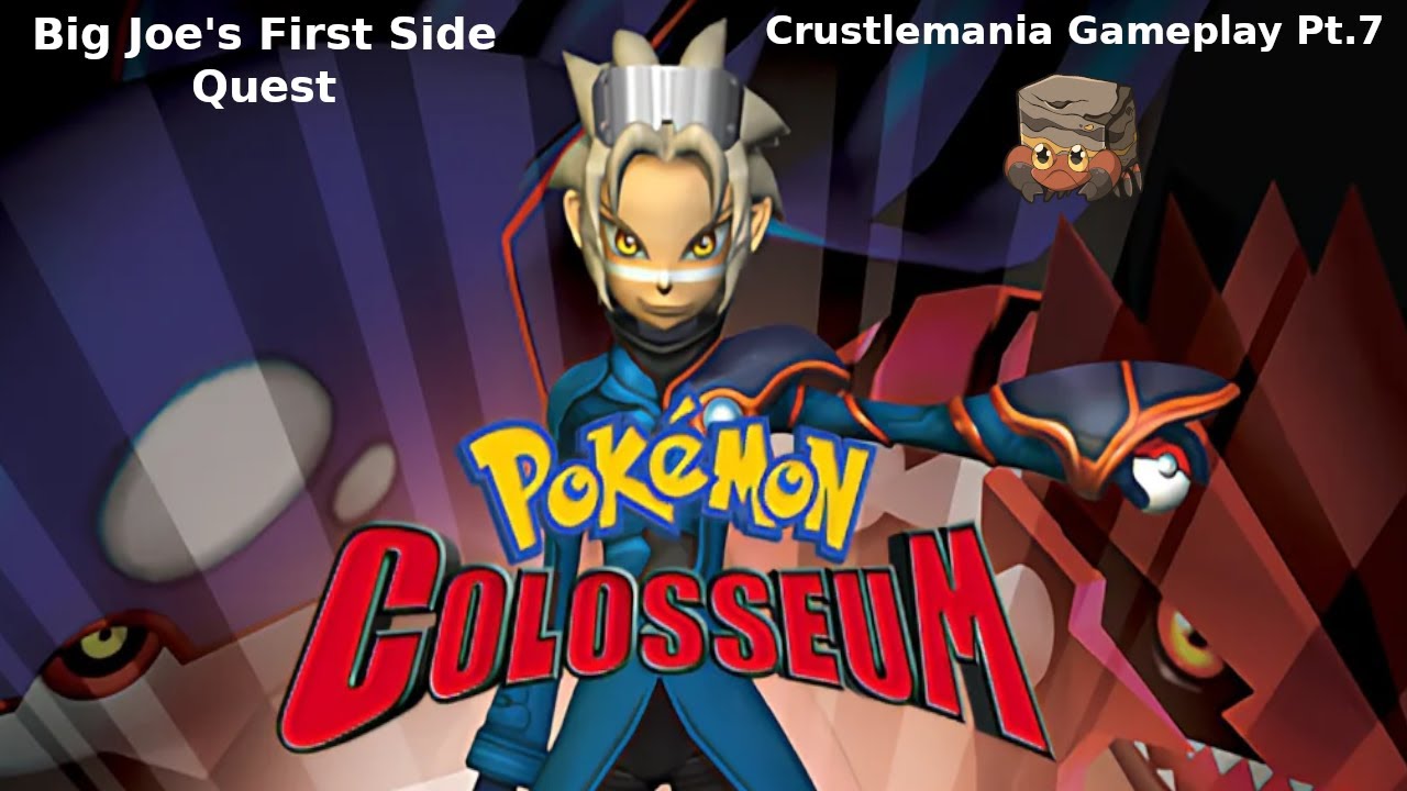 Pokemon Colosseum: Crustlemania Gameplay Pt.7 (Big Joe's First Side ...