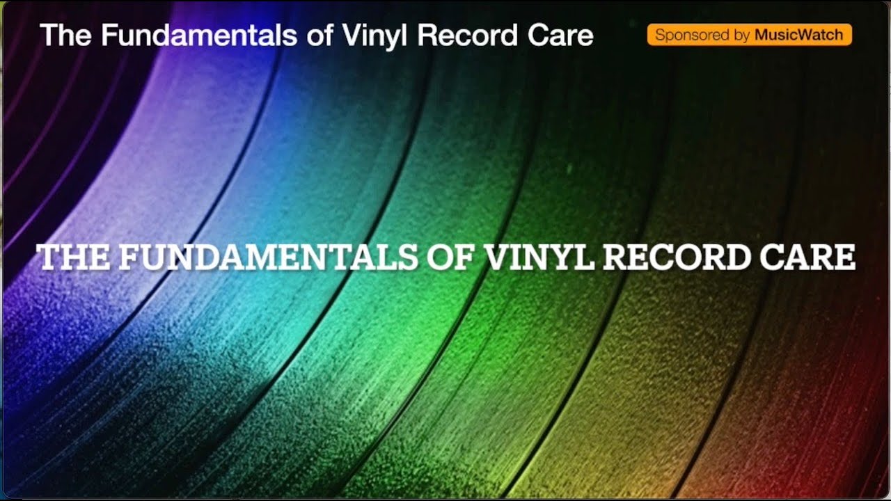 "Fundamentals of Vinyl Record Care" Webinar Sponsored By MusicWatch ...