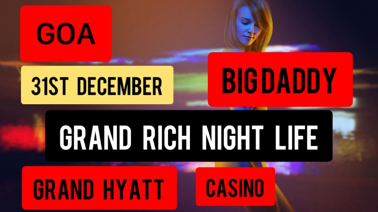 Goa 31st December vibes 😍 Big Daddy Casino 🤑 Grand Hyatt Goa 😎 Grand ...