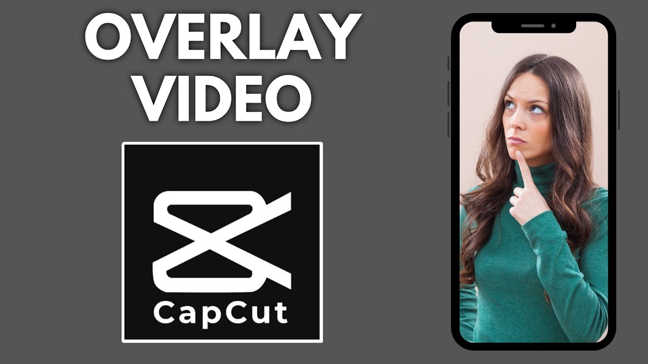 How To Create An Overlay Video In CapCut | Step By Step Guide - CapCut ...
