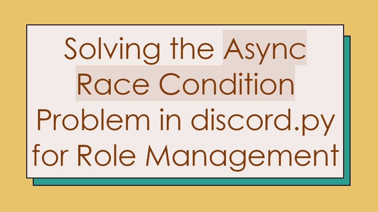 Solving the Async Race Condition Problem in discord.py for Role Management - YouTube