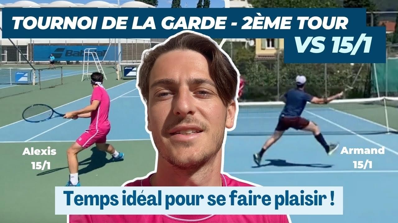 2ème tour à 15/1 : il faut enchainer au tournoi de la Garde ! Alexis ...