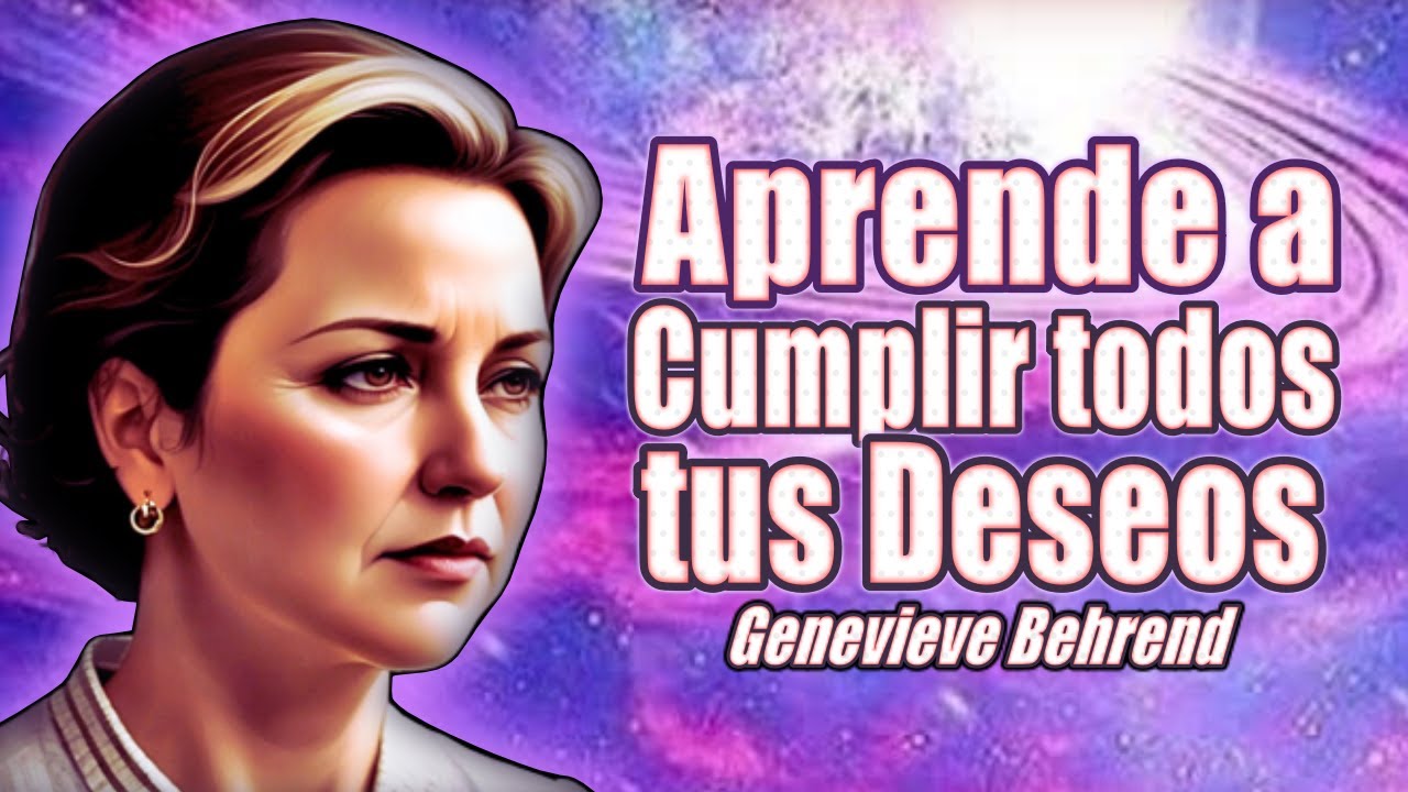 "Libera tu Poder Interior" : "Como Lograr Todos Tus Deseos" - Genevieve ...