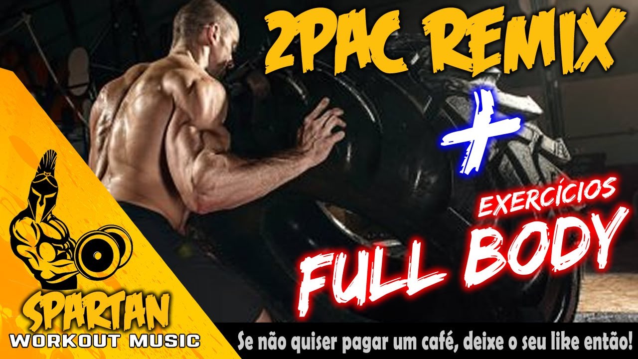 🎧2PAC REMIX WORKOUT MUSIC + 💪 EXECÍCIOS FULL BODY SPARTAN - SHAPE ...