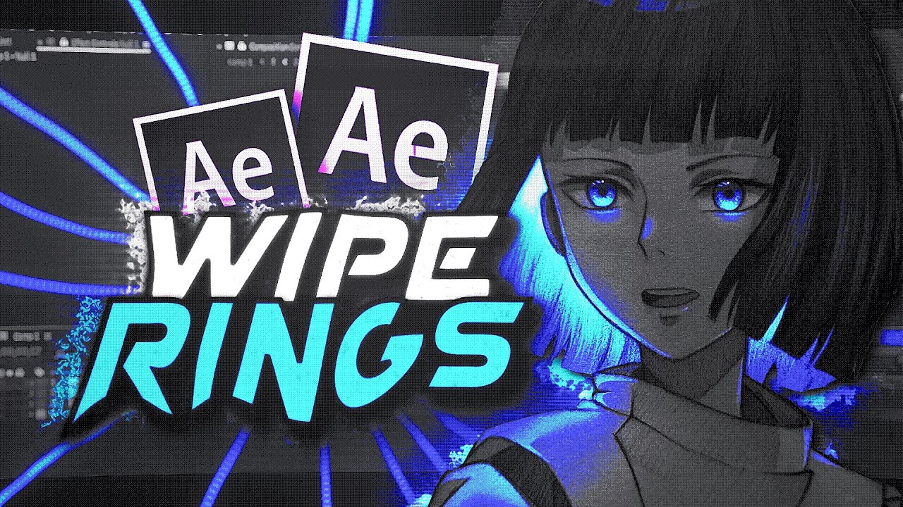 Wipe Rings - After Effects Tutorial AMV - YouTube