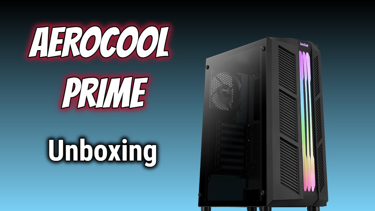 AEROCOOL Prime | RGB MID TOWER CASE | (Unboxing) - YouTube