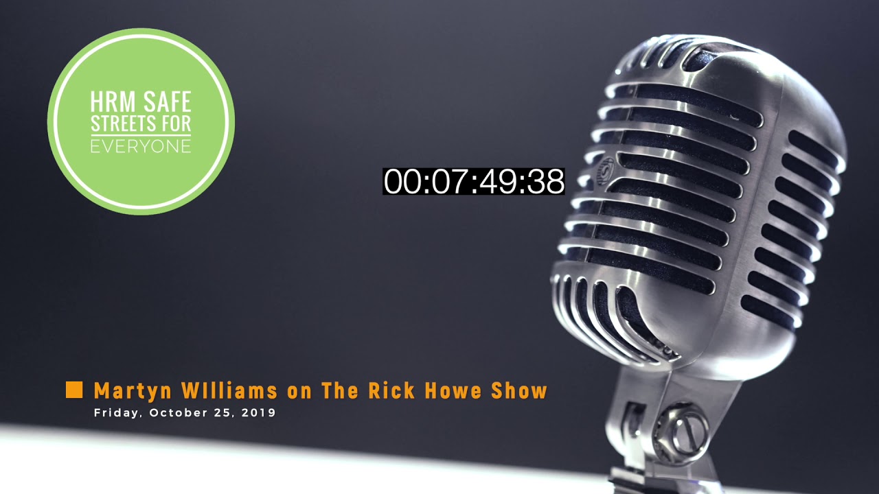 HRM Safe Streets for Everyone on the Rick Howe Show (October 25, 2019 ...