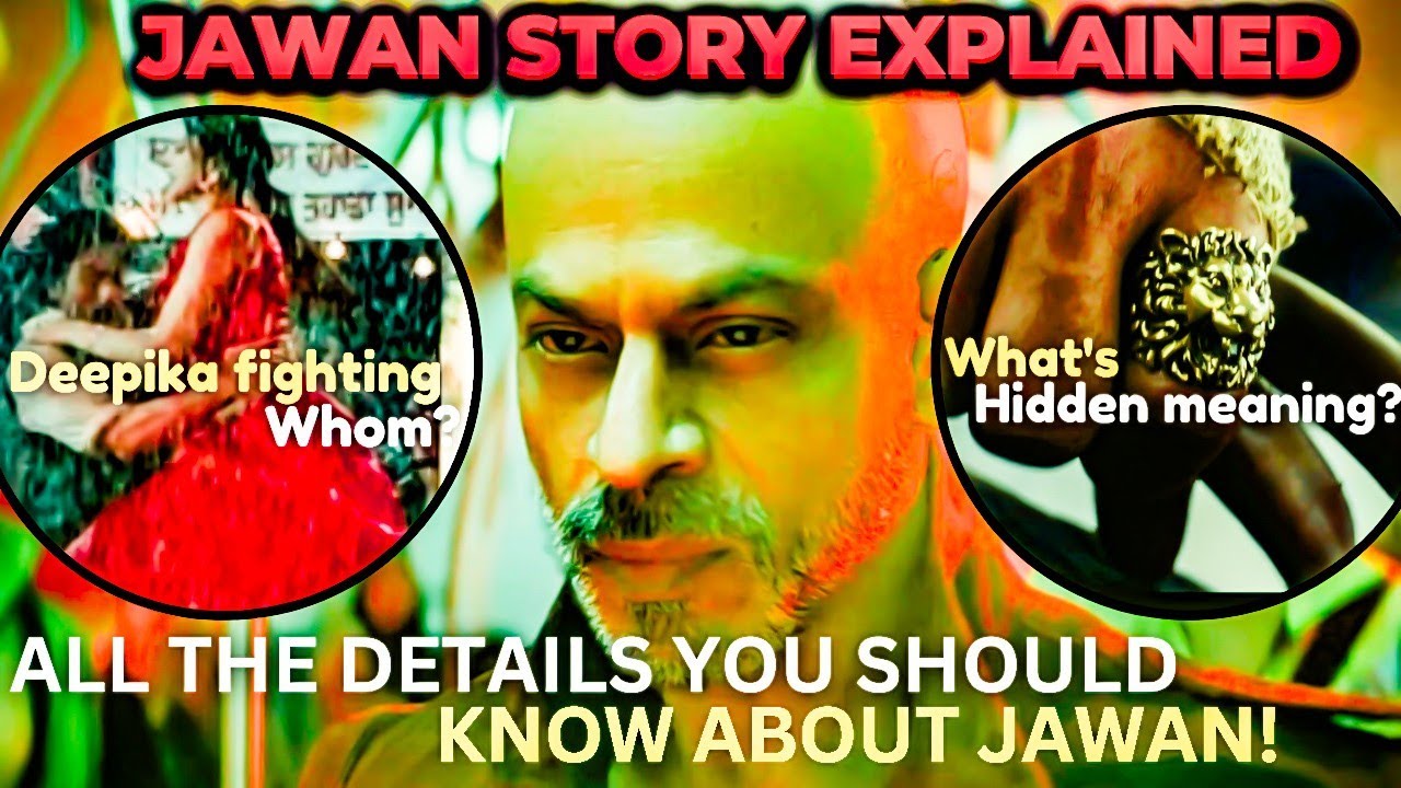 JAWAN STORY EXPLAINED! ALL DETAILS YOU SHOULD KNOW ABOUT JAWAN| - YouTube