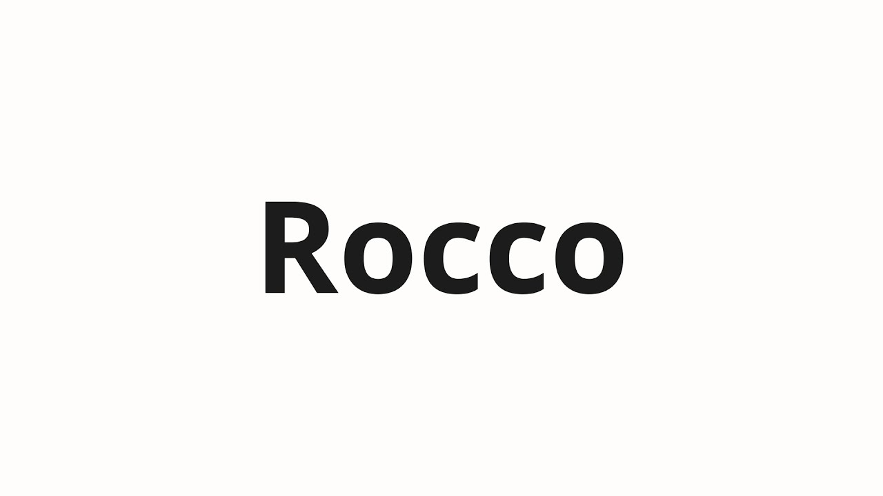 How to pronounce Rocco - YouTube