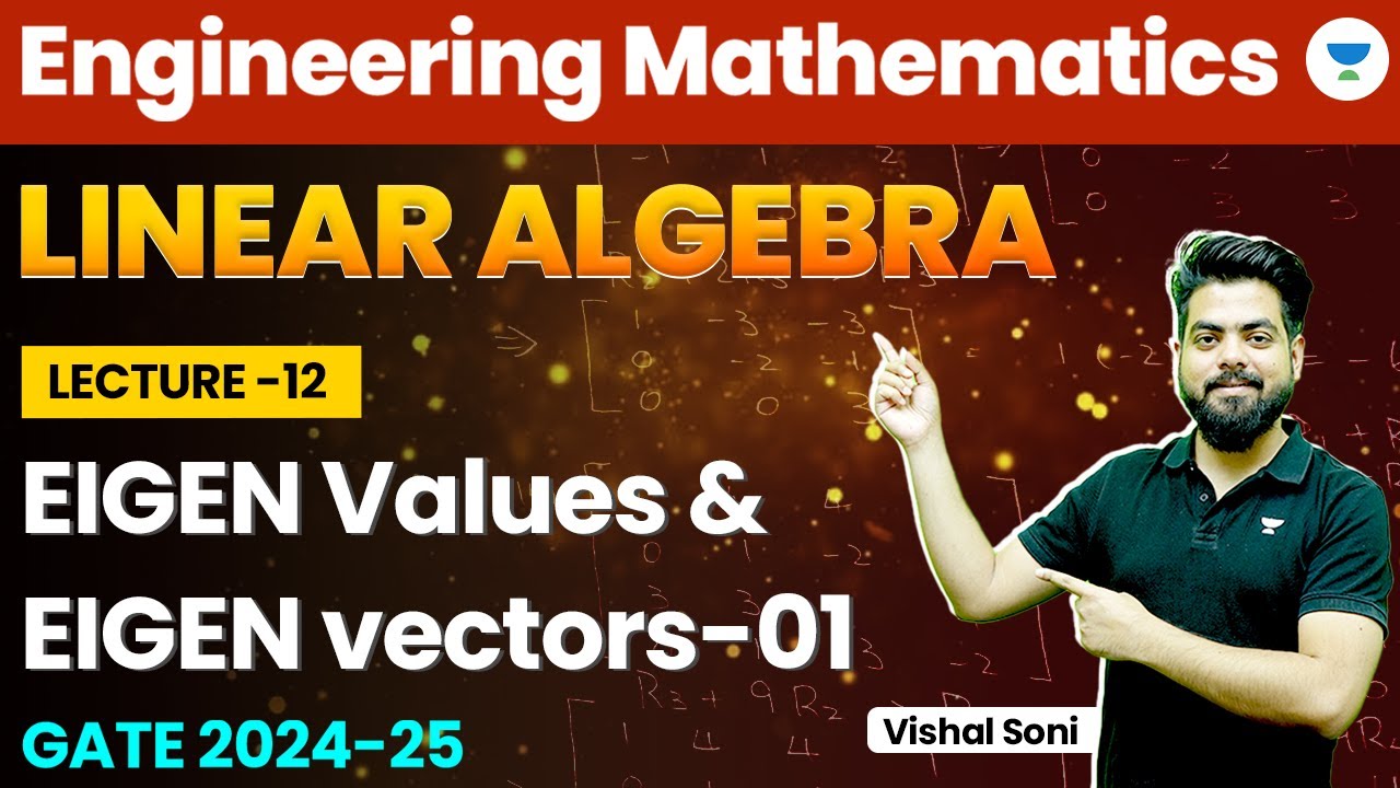 Linear Algebra Engineering Mathematics Eigen Values And Eigen Vectors Part 1 Vishal Soni