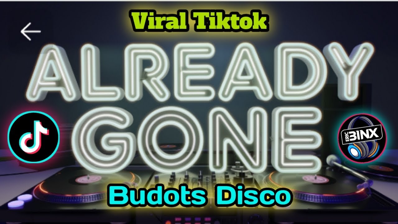 Viral Tiktok | Already Gone Disco Budots - YouTube