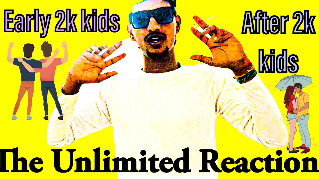 Early 2k Kids Vs After 2k kids | The Unlimited Reaction - YouTube