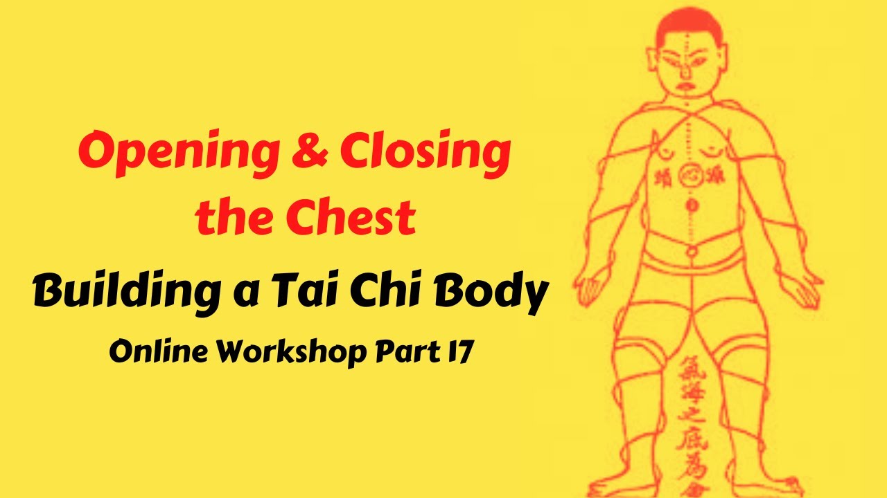 Opening & Closing the Chest | Build a Tai Chi Body - Online Workshop ...
