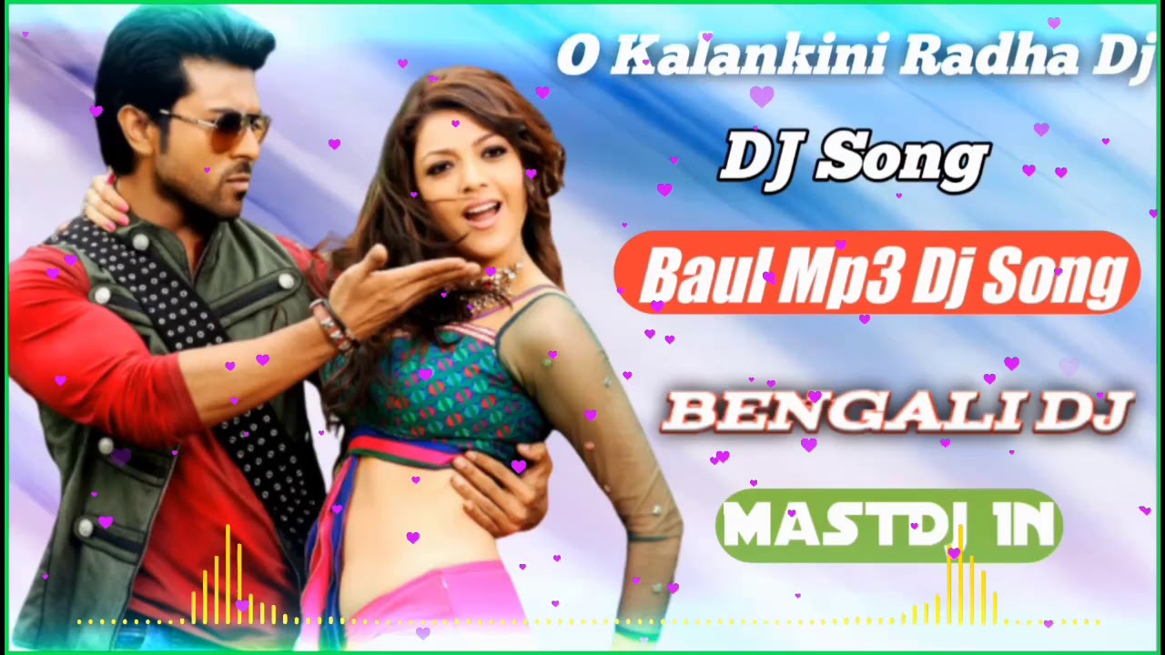 O Kalankini Radha Dj Song || Baul Mp3 Dj Song || Bengali Dj Baul Song ...