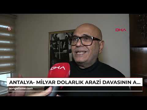 Antalya- Milyar dolarlık arazi davasının avukatı: Ailesinde 'Süleyman' ismi bulan geliyor