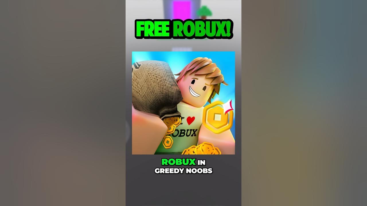 HOW To EARN FREE ROBUX In Greedy Noobs! - YouTube