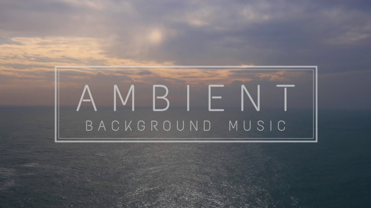 Ethereal Cinematic Ambient Background Music For Videos/Inspiring ...