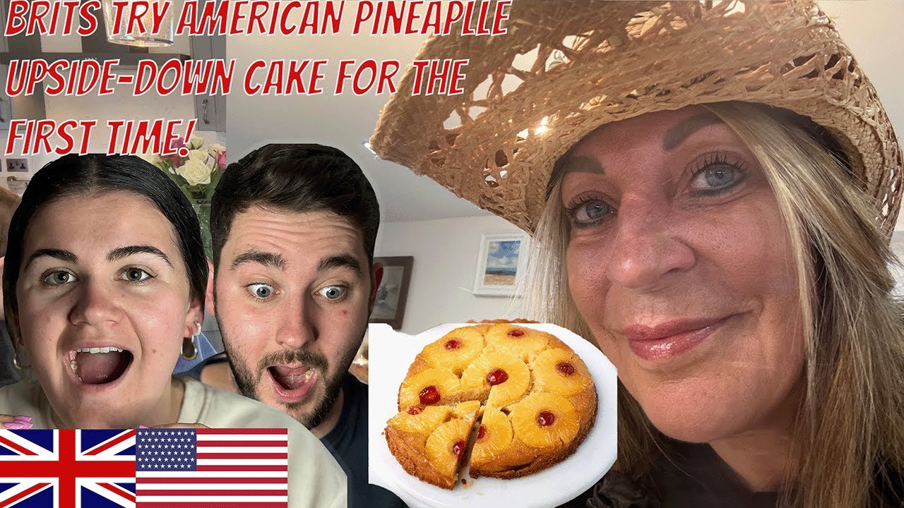 Brits Make & Try Pineapple Upside-Down for the first time! - YouTube