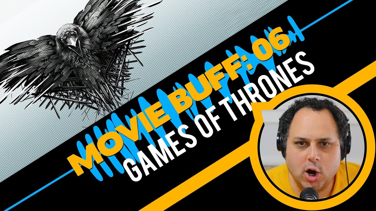 Game of Thrones - Movie Buff: Ep 6 - YouTube