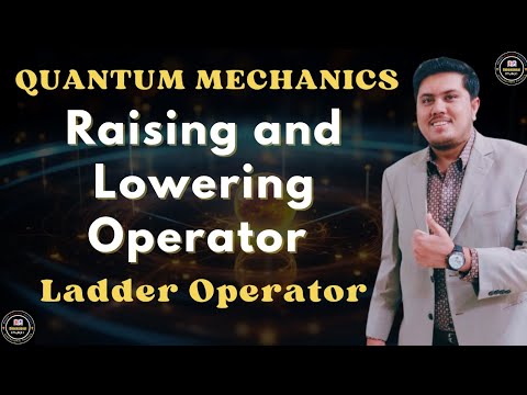 Raising and Lowering Operator | Ladder Operator | Quantum Mechanics - YouTube