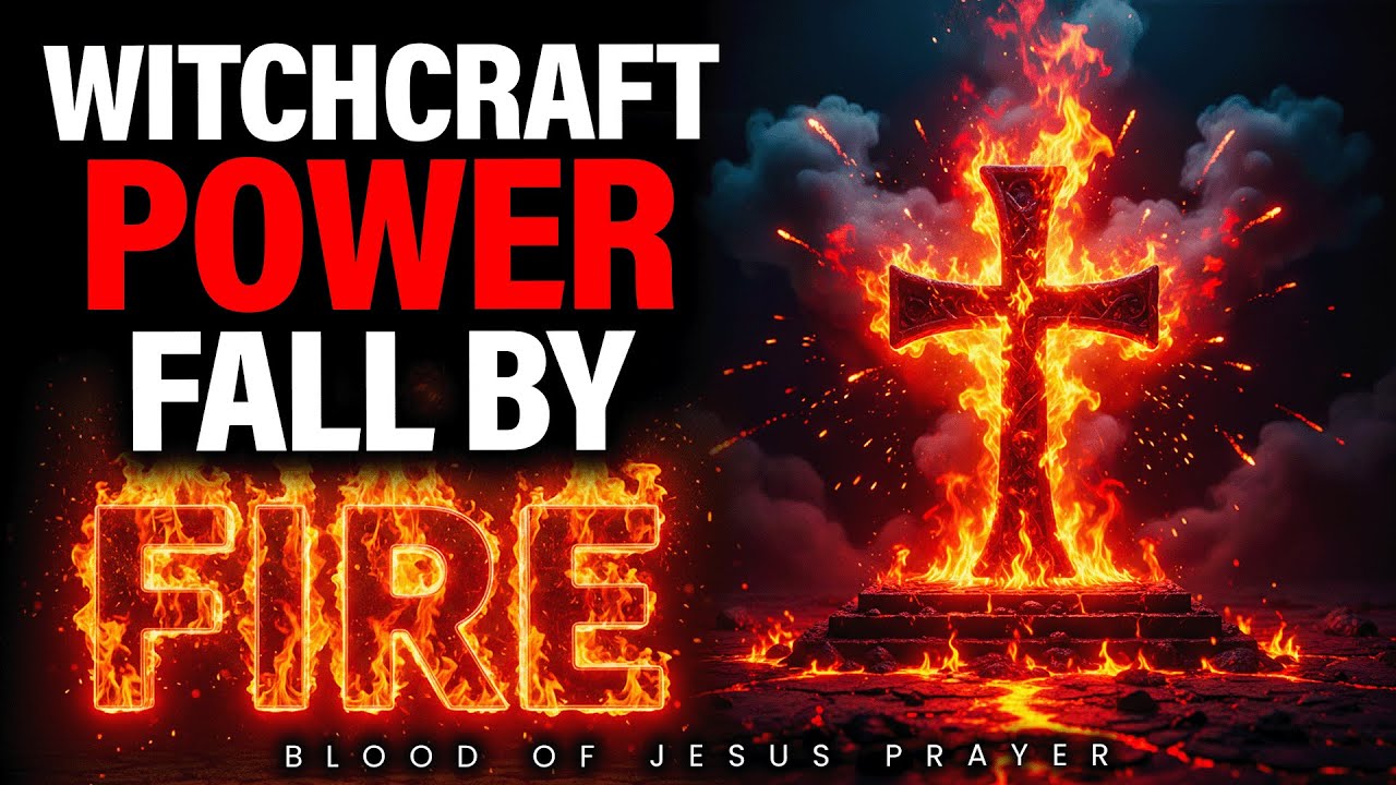 Witchcraft Powers Are Falling | Pray This and Be Released by Fire - YouTube