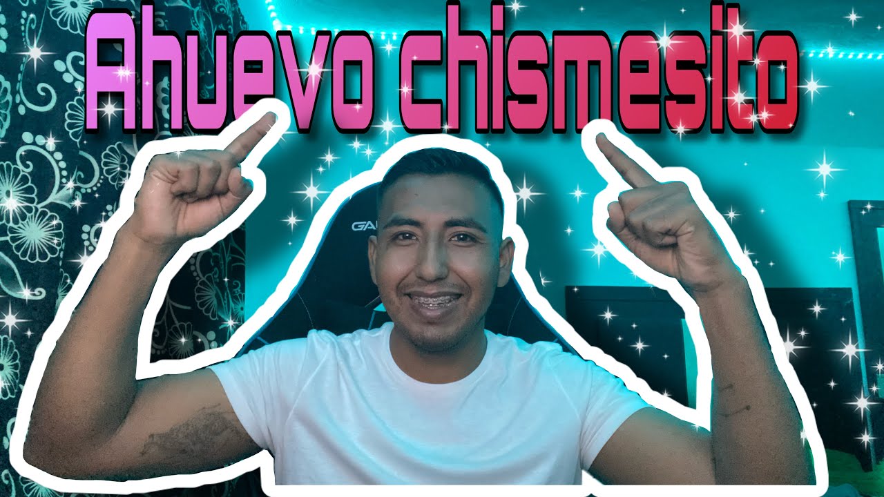 Ahuevo chismesito - YouTube