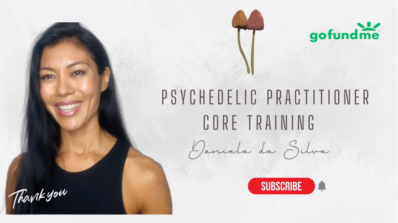 Psychedelic Practitioner Core Training Crowdfunding - YouTube