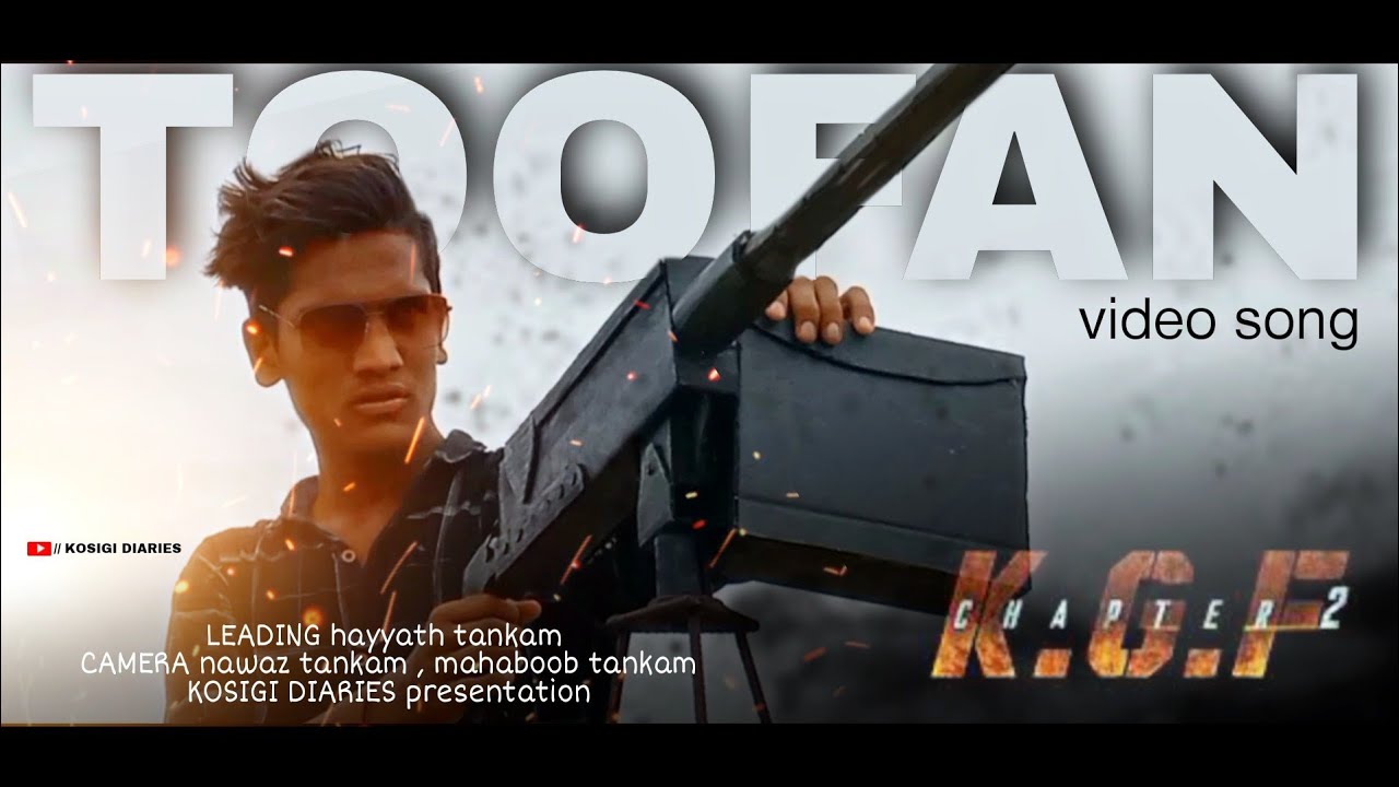 " TOOFAN " KGF-2 Cover Video Song By || TANKAM HAYATH || KOSIGI DIARIES ...
