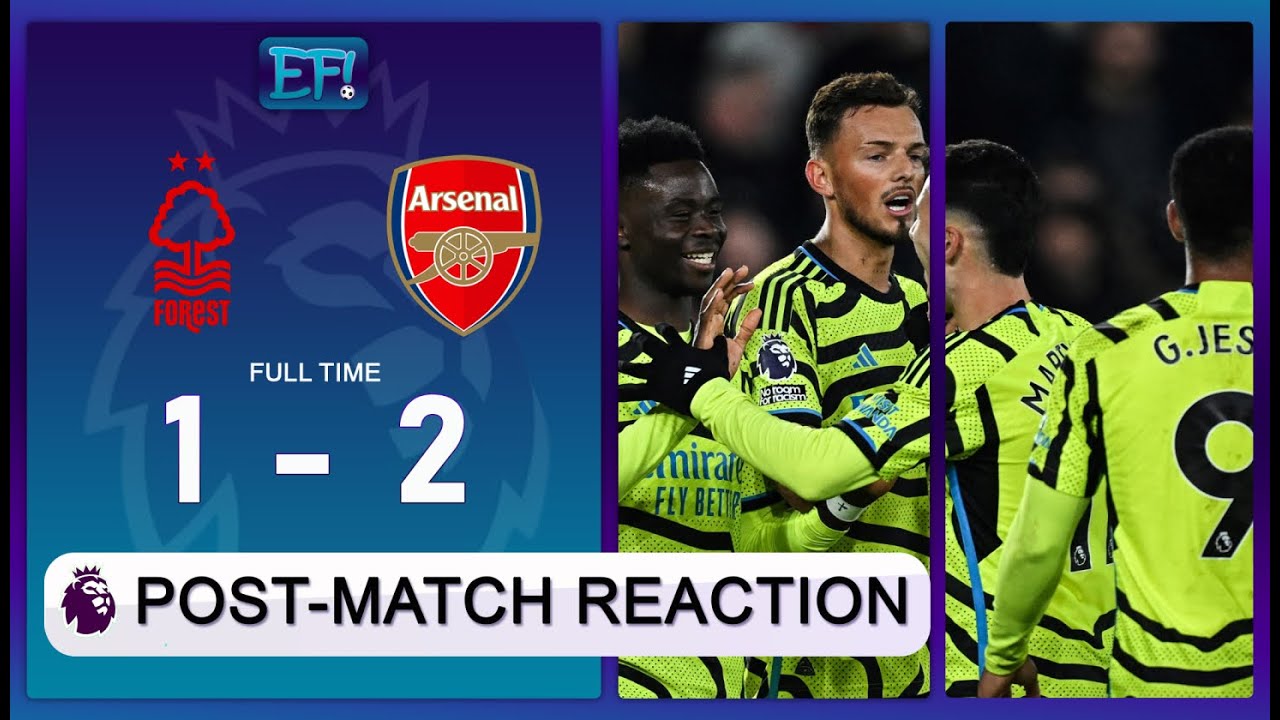 ARSENAL BEAT FOREST! Nottingham Forest vs Arsenal Post-Match Reaction ...