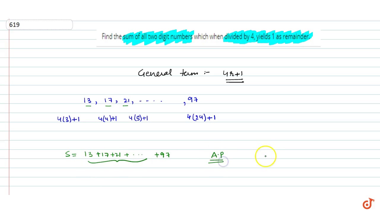 Find The Sum Of All Two Digit Numbers Which When Divided By 4 Yields 1 Find The Sum Of All Two Digit Numbers Which When Divided By 4 Yields 1