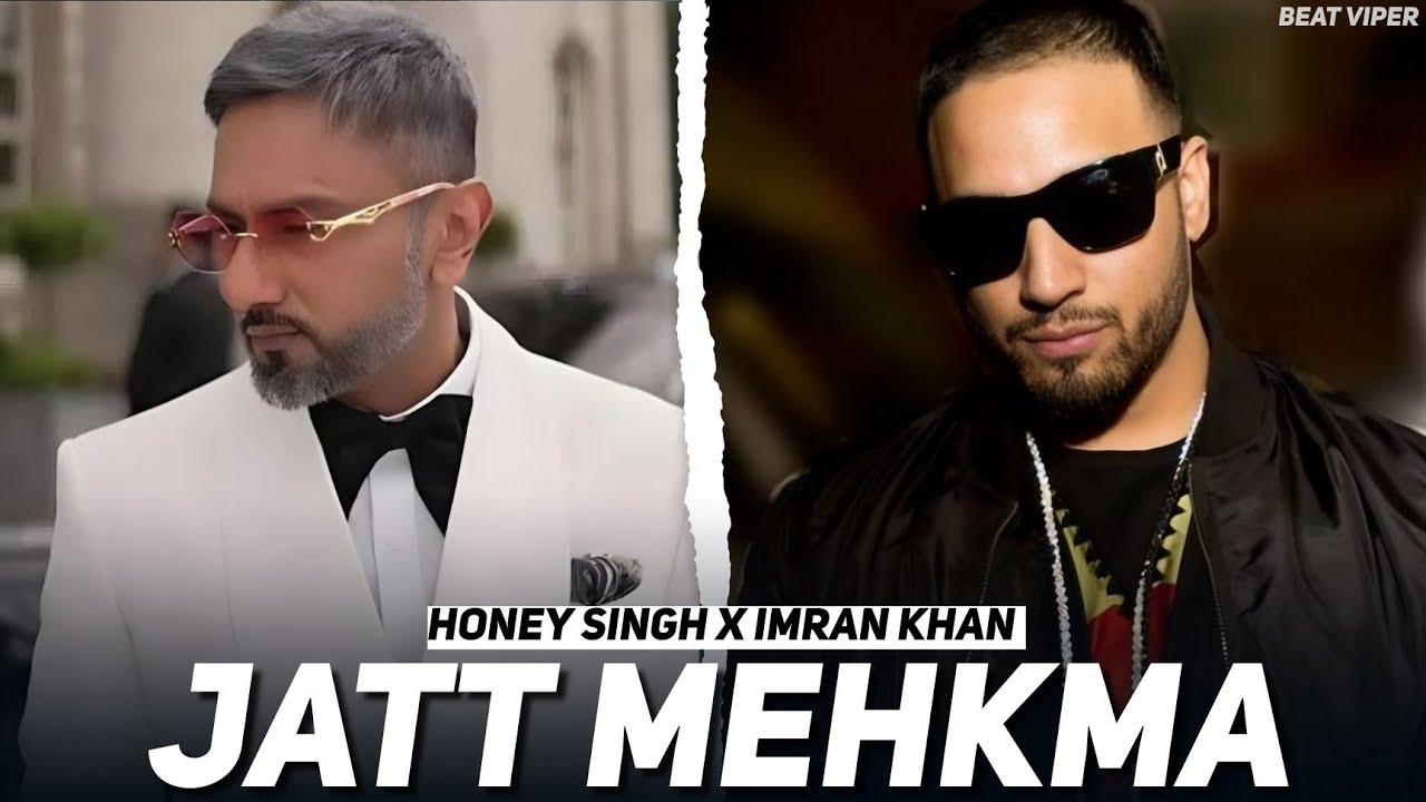 Jatt Mehkma X Gora Gora Rang | Honey Singh X Imran Khan | Jatt Mehkma ...