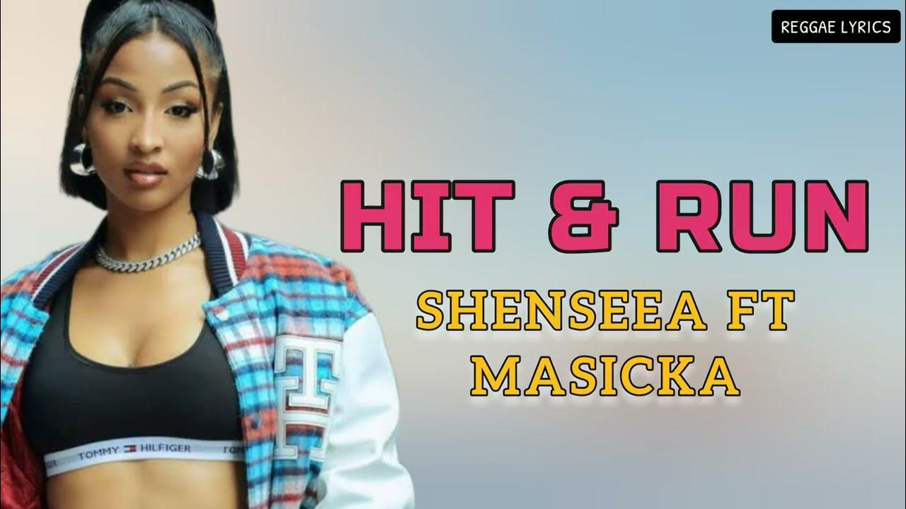 HIT & RUN - SHENSEEA FT MASICKA (LYRICS MUSIC VIDEO) - YouTube