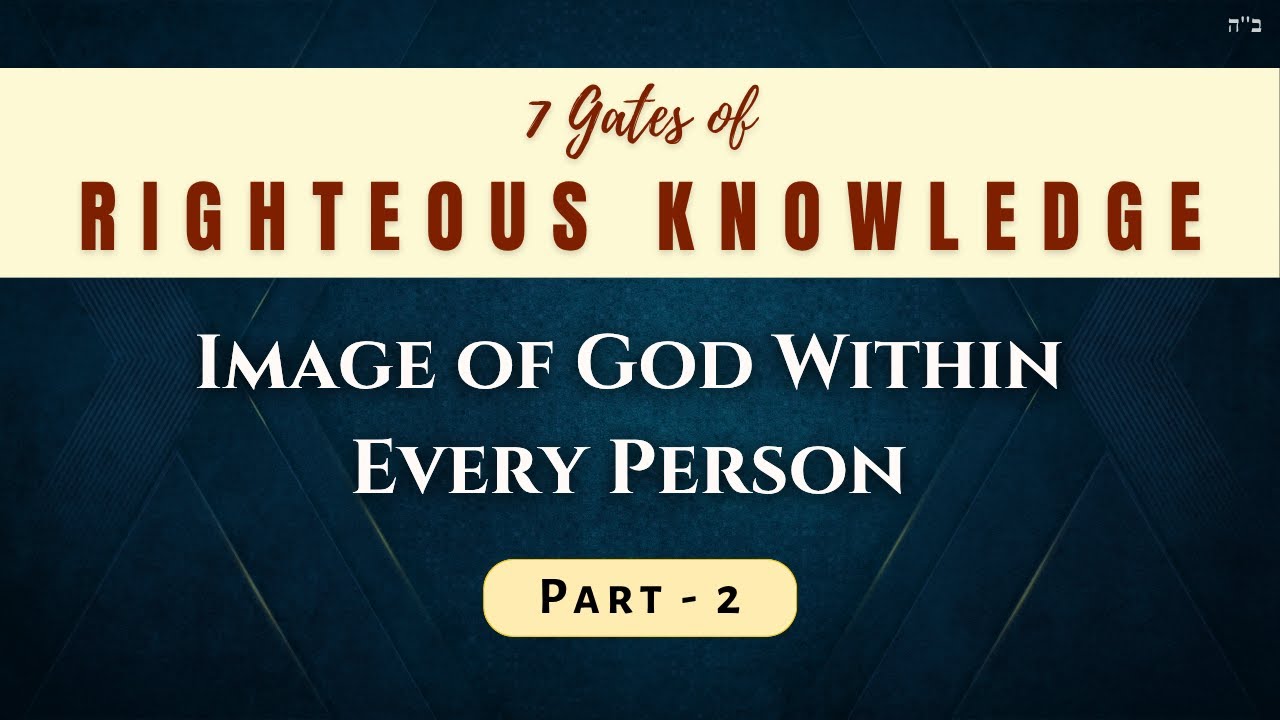 7 Gates of Righteous Knowledge - Image of God within each person ...