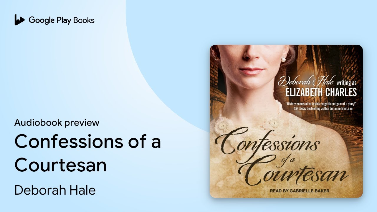 Confessions of a Courtesan by Deborah Hale · Audiobook preview - YouTube
