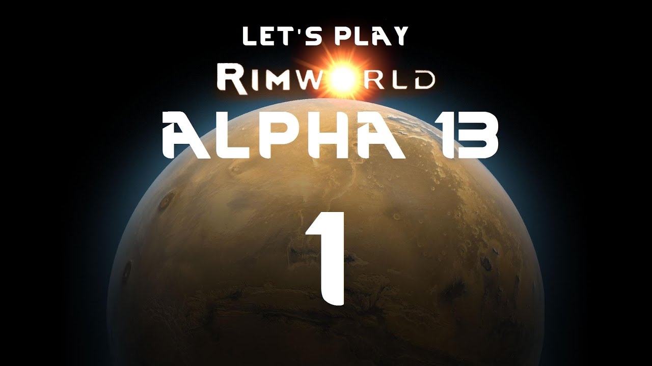 [Lets Play] Rimworld (alpha 13) - Episode 1 : LE RETOUR - YouTube