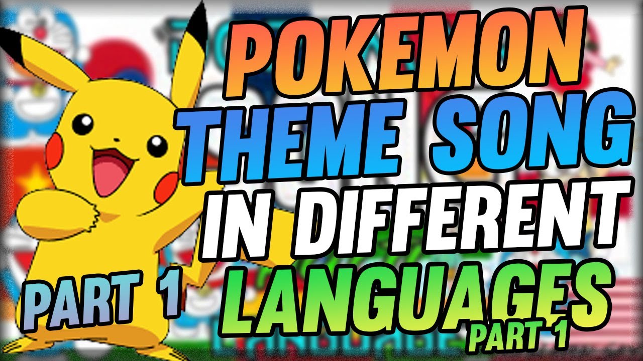 Pokemon Theme Song in Different Languages - YouTube