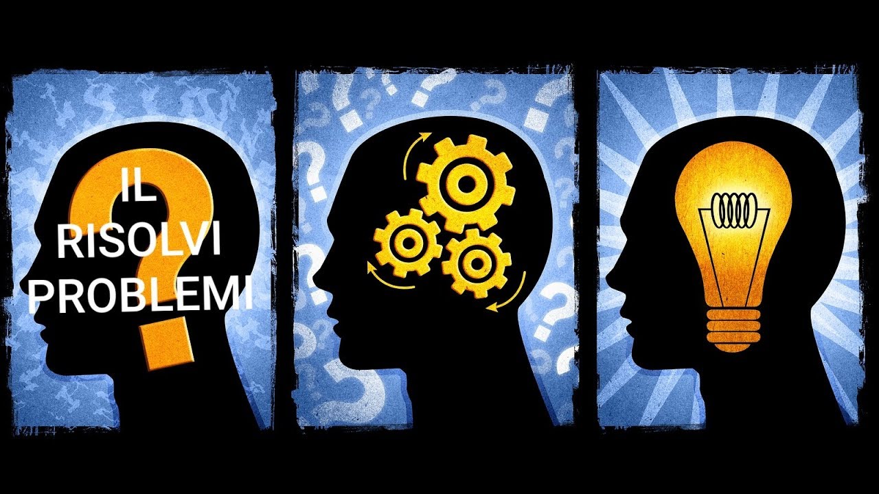 IL RISOLVI-PROBLEMI - YouTube