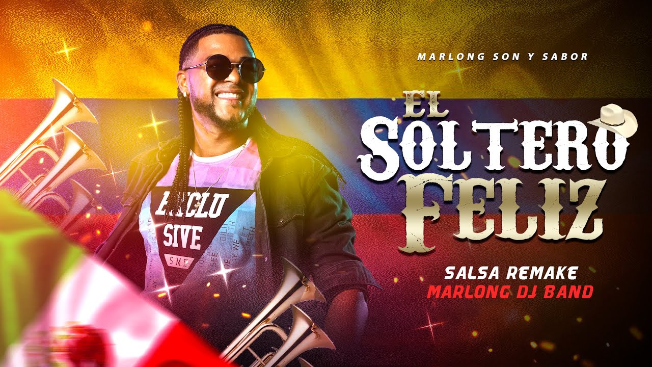 Soltero Feliz - Salsa Version - Marlong DJ Band - Lyric Oficial - YouTube