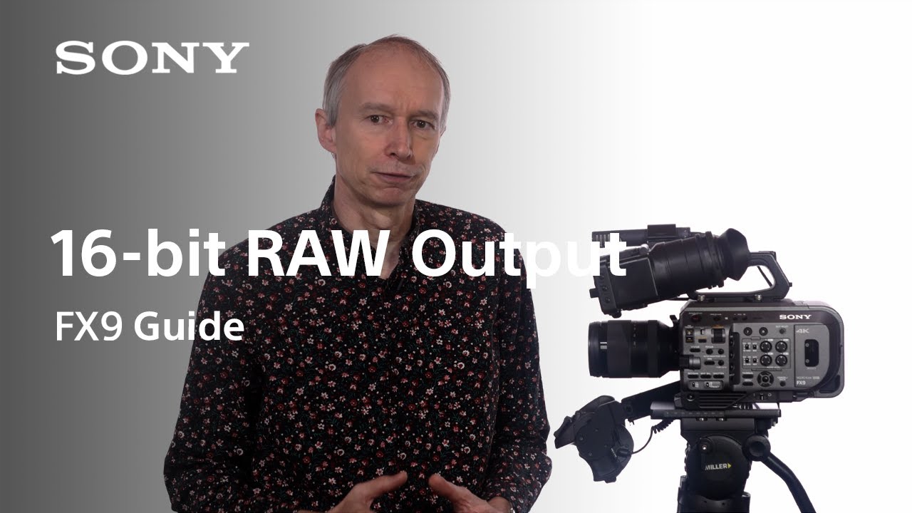 FX9 Guide Version 2 | 16-bit RAW Output | FX9 | Sony - YouTube