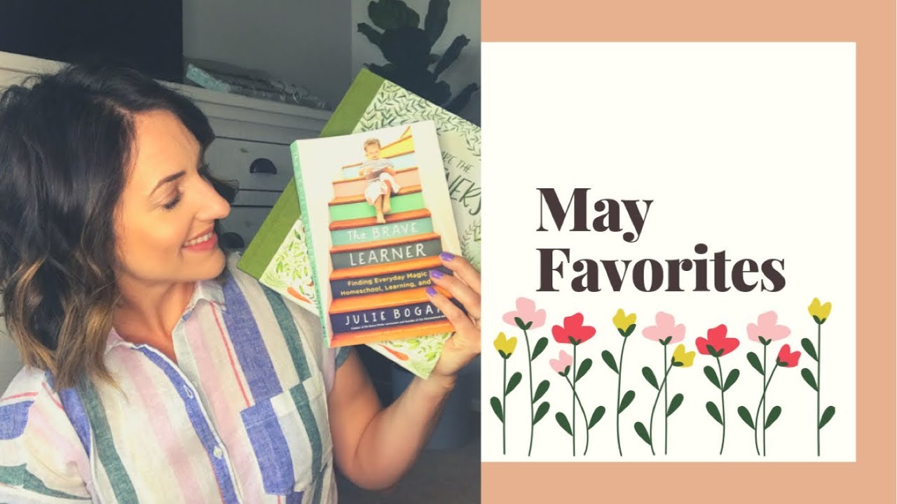 MAY FAVORITES||LOTS OF GOOD STUFF! - YouTube