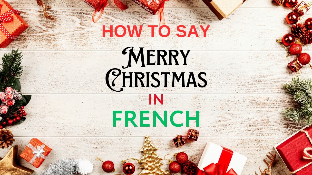 Different Ways to Wish Merry Christmas in French | Easy French Learning ...