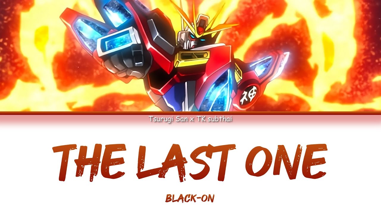 [แปลไทย] The Last One (Gundam Build Fighters TRY OST) - ฺBACK-ON [KAN ...